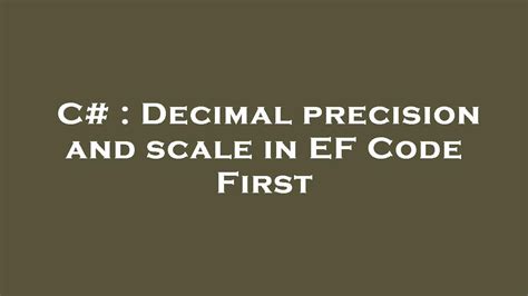 C Decimal Precision And Scale In Ef Code First Youtube