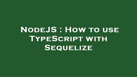 nodejs how to use typescript with sequelize youtube