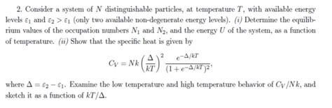Solved Consider A System Of N Distinguishable Particles Chegg Com