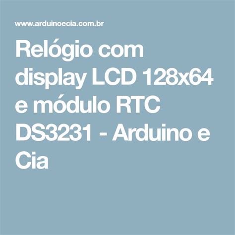 Relógio Com Display Lcd 128x64 E Módulo Rtc Ds3231 Arduino E Cia