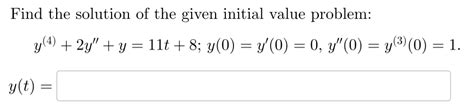 Solved Find The Solution Of ﻿the Given Initial Value