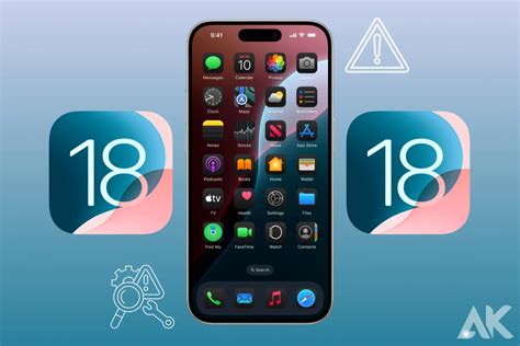 Ios 18 Beta Issues Key Problems And Solutions For Early Adopters