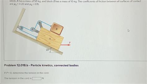 Solved Block A Has A Mass Of 50kg And Block B Has A Mass Of