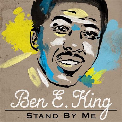 Stand By Me Stand By Me Ben E King Stand By Me Song