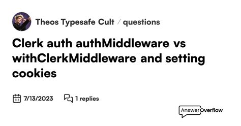 Clerk Auth Authmiddleware Vs Withclerkmiddleware And Setting
