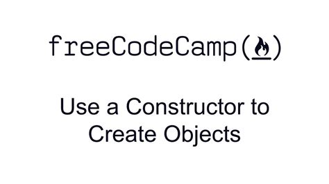 Use A Constructor To Create Objects Youtube