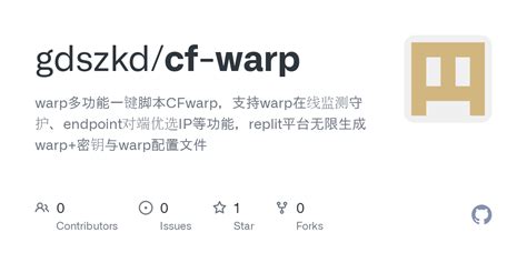 GitHub gdszkd cf warp warp多功能一键脚本CFwarp支持warp在线监测守护endpoint对端优选IP等功能replit平台无限生成warp 密钥与