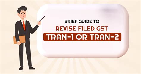 Easy Procedure To Revise Filed Gst Tran 1 And Tran 2 Forms