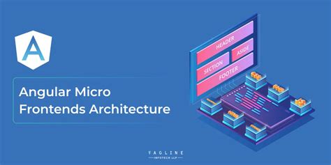 Exploring Angular Micro Frontends Architecture Tagline Infotech