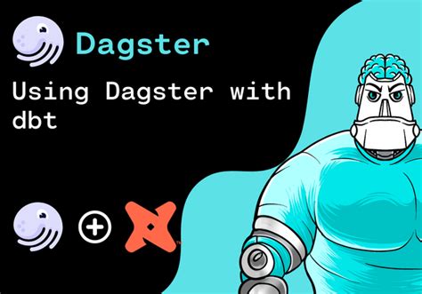 Using Dagster With Dbt A Modern Approach To Data Orchestration