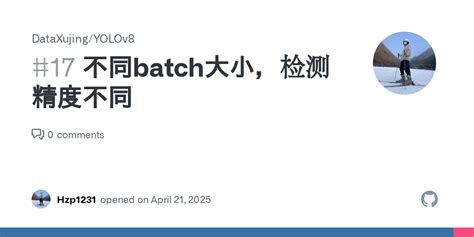不同batch大小，检测精度不同 · Issue 17 · Dataxujingyolov8 · Github