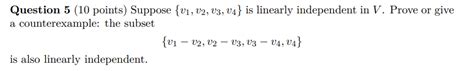 solved question 5 10 points suppose {v1 v2 v3 v4} is