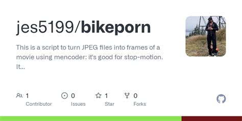 GitHub Jes Bikeporn This Is A Script To Turn JPEG Files Into Frames Of A Movie Using