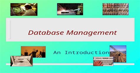 Ppt Database Management An Introduction Goals For Today N Describe