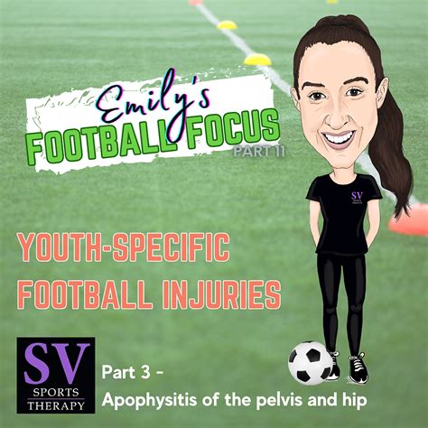Emilys Football Focus Part 11 Youth Specific Football Injuries Part 3 Apophysitis Of The