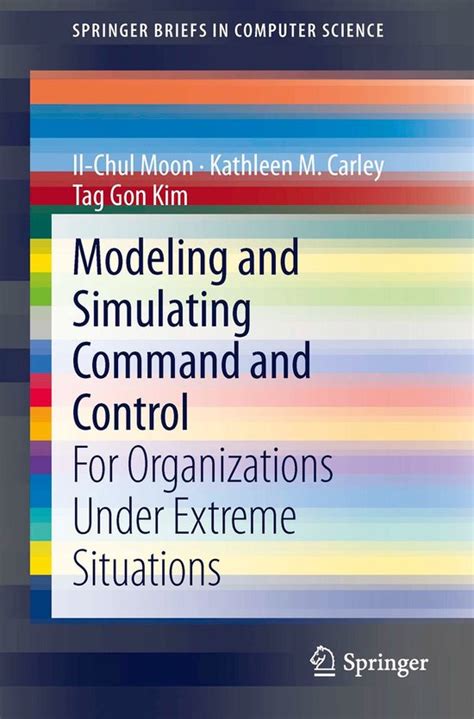 Springerbriefs In Computer Science Modeling And Simulating Command