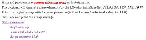 Solved Write A C Program That Creates A Floating Array With