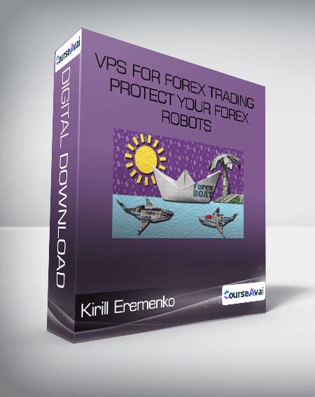 Kirill Eremenko Vps For Forex Trading Protect Your Forex Robots