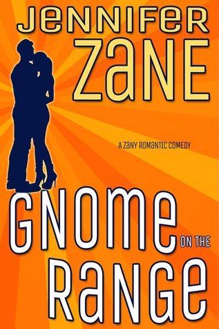 Gnome On The Range By Jennifer Zane Goodreads