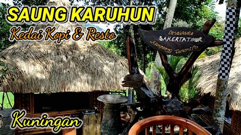 Saung Karuhun Kedai Kopi Dan Resto Youtube