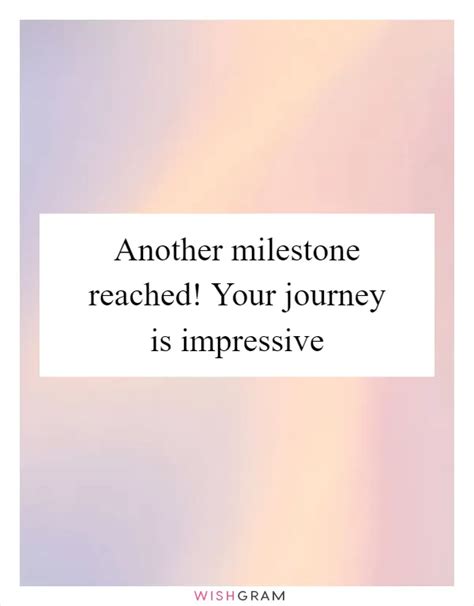 Another Milestone Reached Your Journey Is Impressive Messages