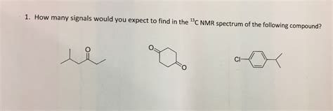 Solved How Many Signals Would You Expect To Find In The 13c
