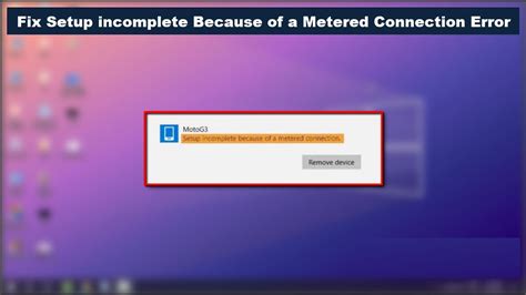 How To Fix Setup Incomplete Because Of A Metered Connection Error On