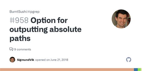 Option For Outputting Absolute Paths · Issue 958 · Burntsushiripgrep
