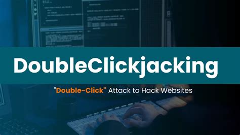 Doubleclickjacking Double Click Attack To Hack Websites And Take Over Accounts