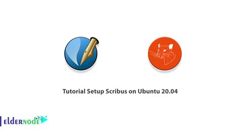 tutorial setup scribus on ubuntu 20 04 and 21 04 eldernode blog