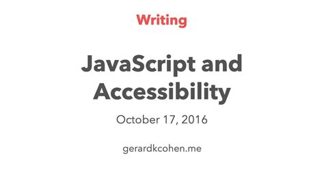 Javascript And Accessibility Writing Gerardkcohenme