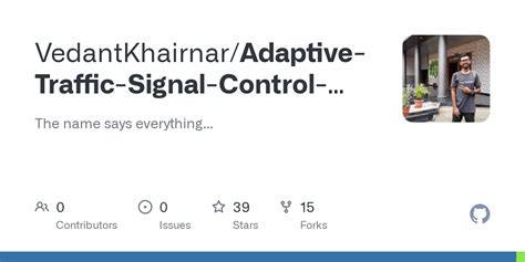 GitHub VedantKhairnar Adaptive Traffic Signal Control System The Name Says Everything