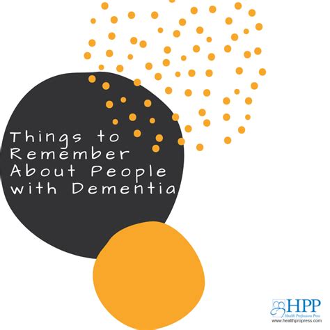 Things To Remember About People With Dementia The Hpp Resource