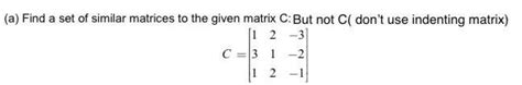 solved a find a set of similar matrices to the given matrix