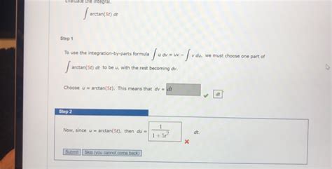 Solved Evaluate The Integral Arctan T Dt Step To Use Chegg