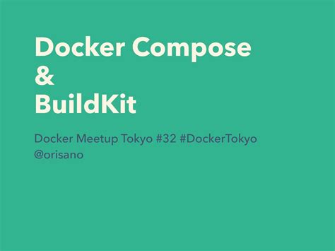 Docker Compose And Buildkit Speaker Deck