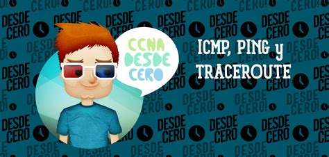 Verificar Conectividad De Red ICMP Ping Y Traceroute CCNA