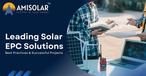 Leading Solar Epc Solutions Best Practices And Successful Projects