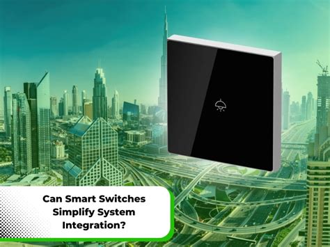 Can Smart Switches Simplify System Integration