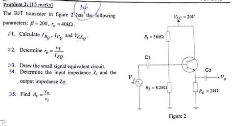 Solved Problem 2 15 Marks The Bjt Transistor In Figure 2 Has The Following Parameters Î²