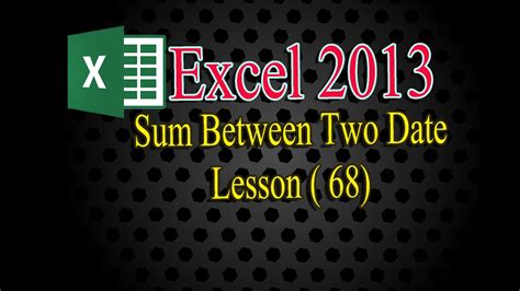Sum Between Two Dates In Microsoft Excel Ma Htay Win Thein Lesson 68 Youtube