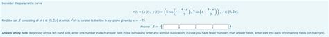 Solved Consider The Parametric Curve Chegg