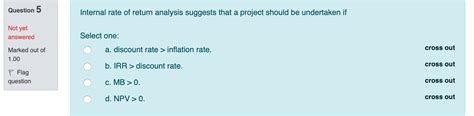 Solved Question 5 Internal Rate Of Return Analysis Suggests