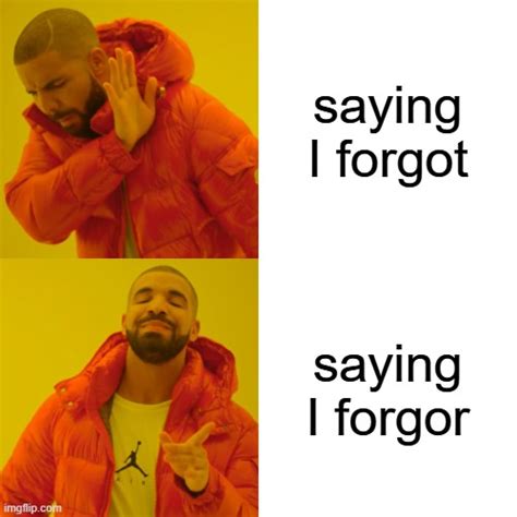 I Forgor The Title Imgflip