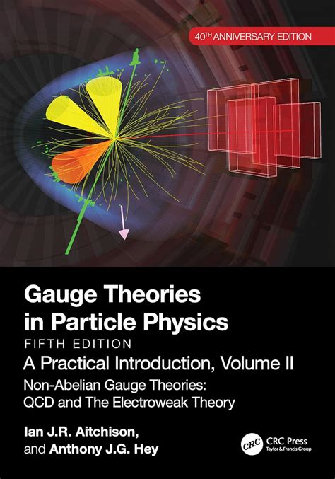 Gauge Theories In Particle Physics 40th Anniversary Edition A