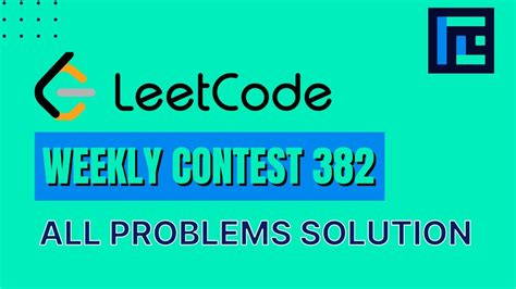 leetcode weekly contest 382 video solutions a to d by raghav goel