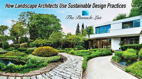 How Landscape Architects Use Sustainable Design Practices The Pinnacle List