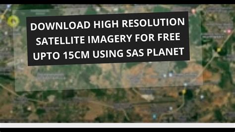 Download High Resolution Satellite Imagery For Free Upto 15cm Using Sas Planet Youtube
