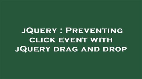 Jquery Preventing Click Event With Jquery Drag And Drop Youtube