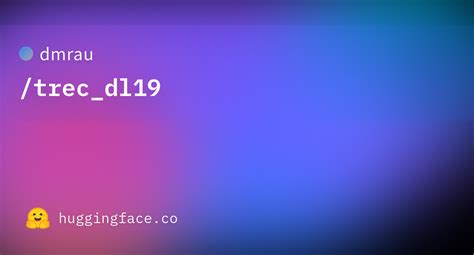 dmrau trec dl19 · datasets at hugging face